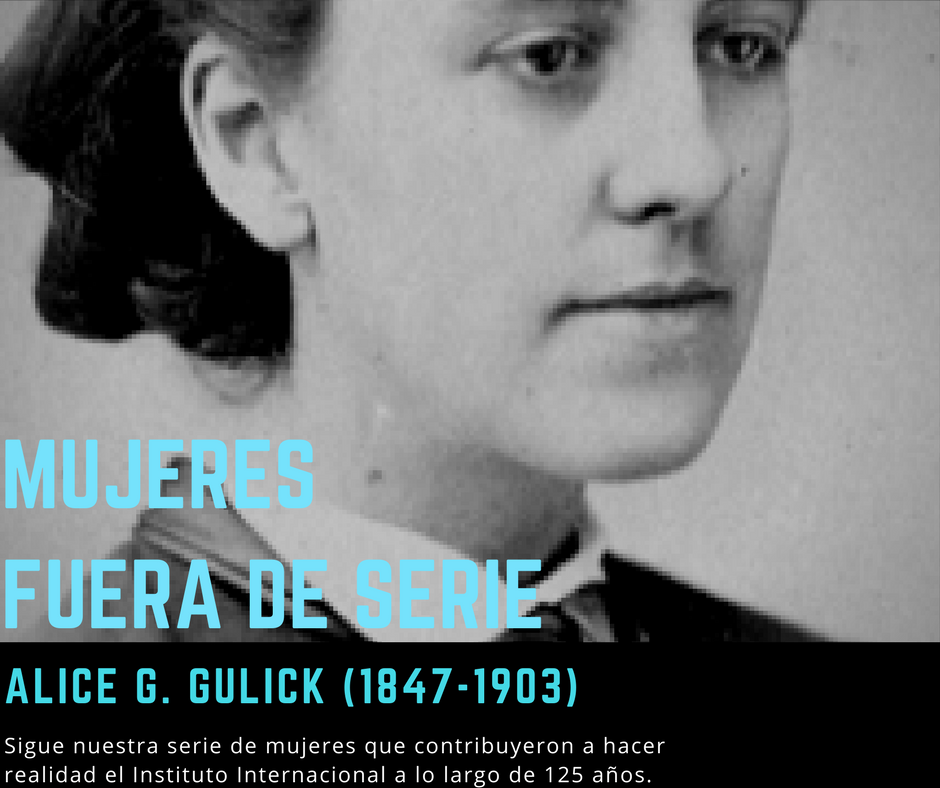 MUJERES FUERA DE SERIE: ALICE GORDON GULICK (1847-1903) | Instituto ...