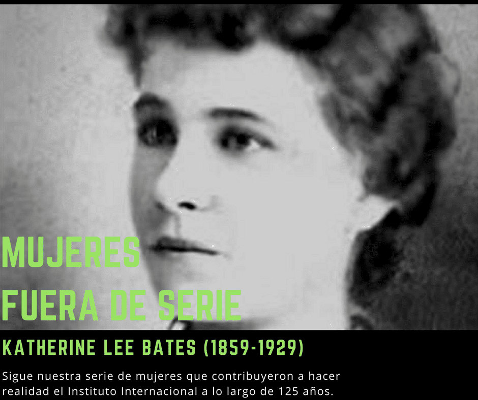 MUJERES FUERA DE SERIE: KATHERINE LEE BATES (1859-1929) | Instituto ...