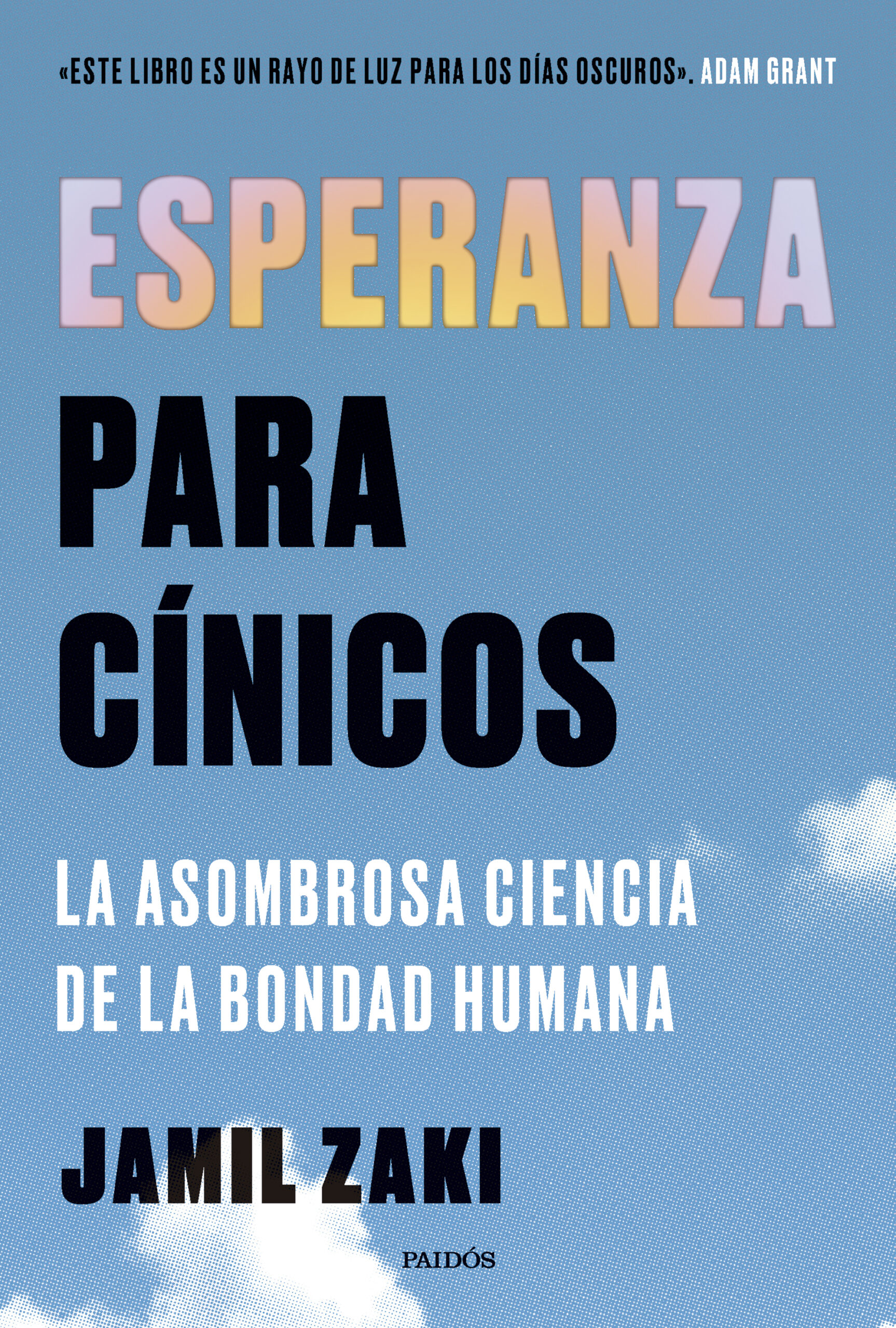 "Esperanza para cínicos. La asombrosa ciencia de la bondad humana ...